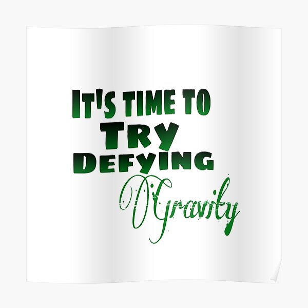 "Defying Gravity" Poster for Sale by alexandramaexo | Redbubble