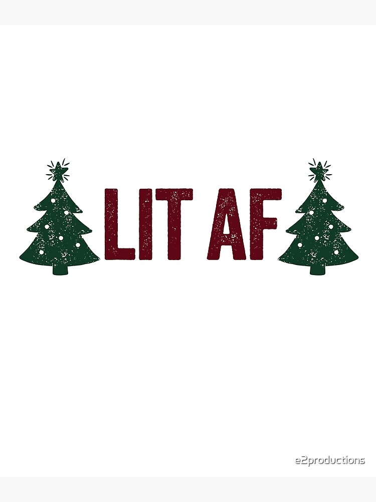 "Lit AF funny Christmas tree holiday party novelty " Poster for Sale by ...