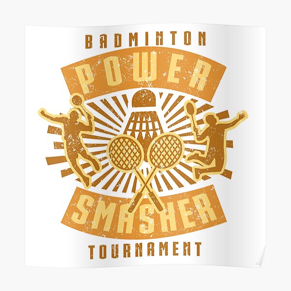 "Badminton Tournament, Power Smasher" Poster by bennikaufmann | Redbubble