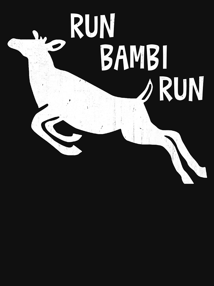 "Run Bambi Run " T-shirt for Sale by YiYa | Redbubble | run bambi run t ...