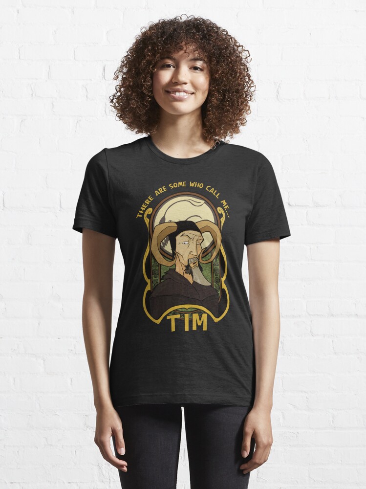 "There Are Some Who Call Me Tim" T-shirt for Sale by YiYa | Redbubble ...