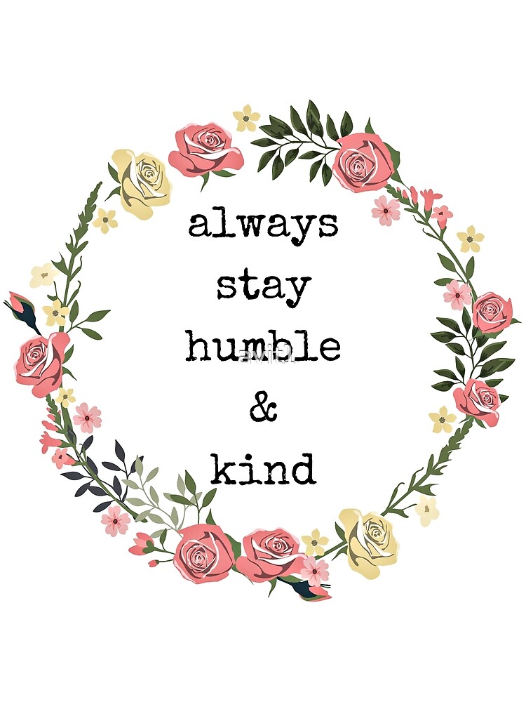 "Always stay humble and kind, Quotes, Gifts, Presents, Watercolor ...