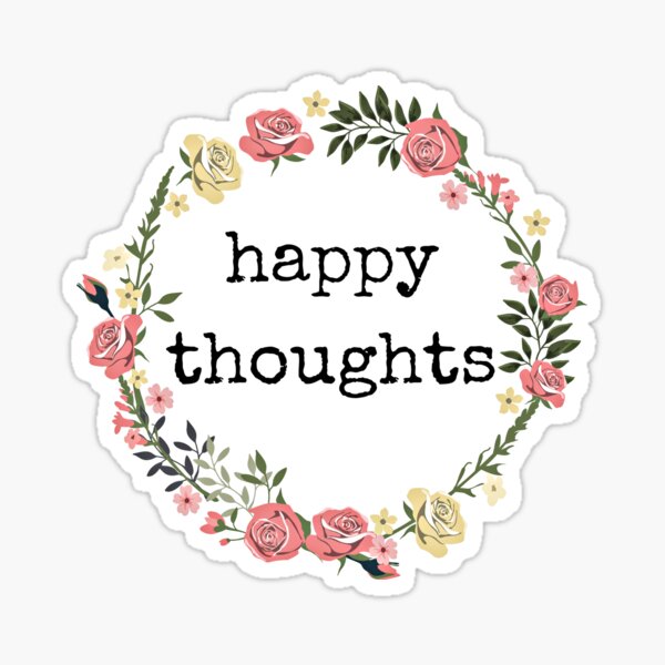 "Happy thoughts, Quotes, Gifts, Presents; Think positive, be kind ...