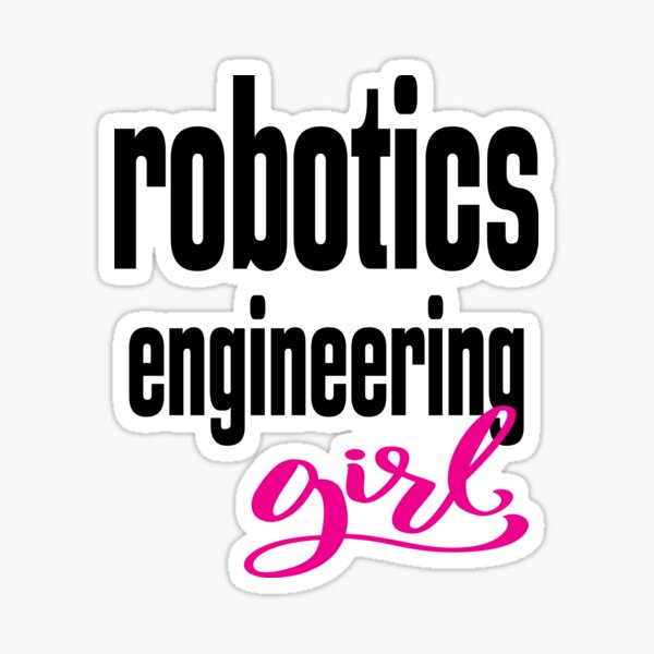 "Robotics Engineering Girl" Sticker by ProjectX23 | Redbubble