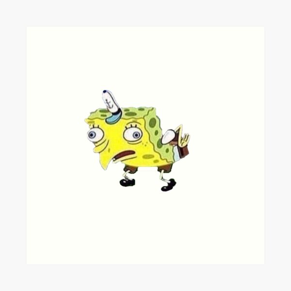"Spongebob Meme" Art Print by jillhenriques | Redbubble
