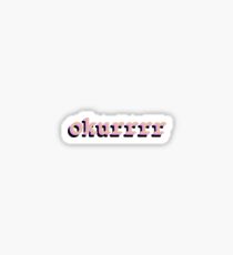 Okurrr Stickers | Redbubble