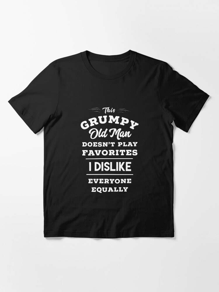 "Grumpy Old Man Funny Quote For Men " T-shirt for Sale by ...