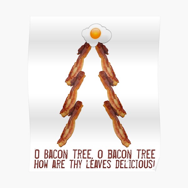 "O bacon tree, o bacon tree, how are thy leaves delicious - funny ...