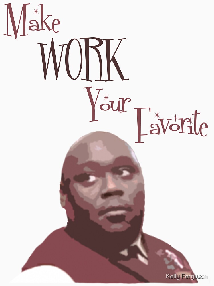 "Elf - Make Work Your Favorite" T-shirt for Sale by Kelly-Ferguson ...