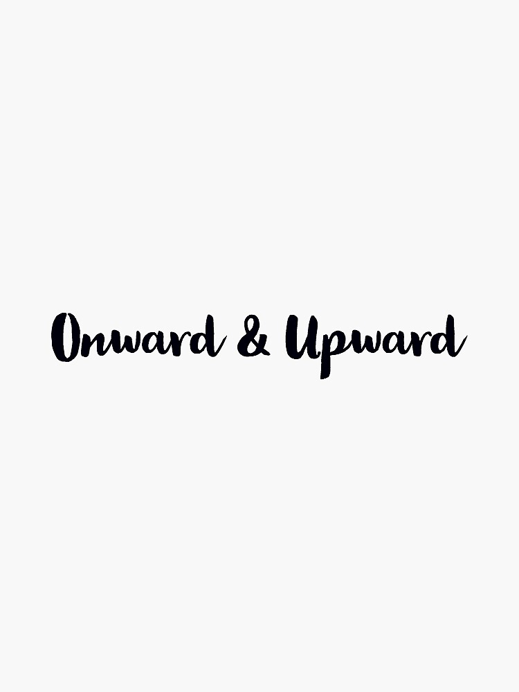 "Onward & Upward" Sticker by heyelizajay | Redbubble