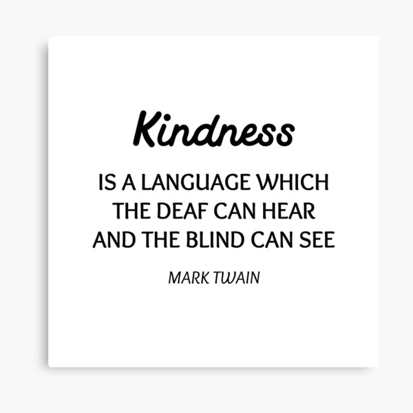 "MARK TWAIN WORDS OF WISDOM ON KINDNESS " Canvas Print by ...