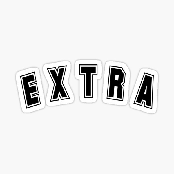 Extra So Super Extra Sticker For Sale By TNTs Redbubble extra-so-super-extra-sticker-for-sale-by-tnts-redbubble