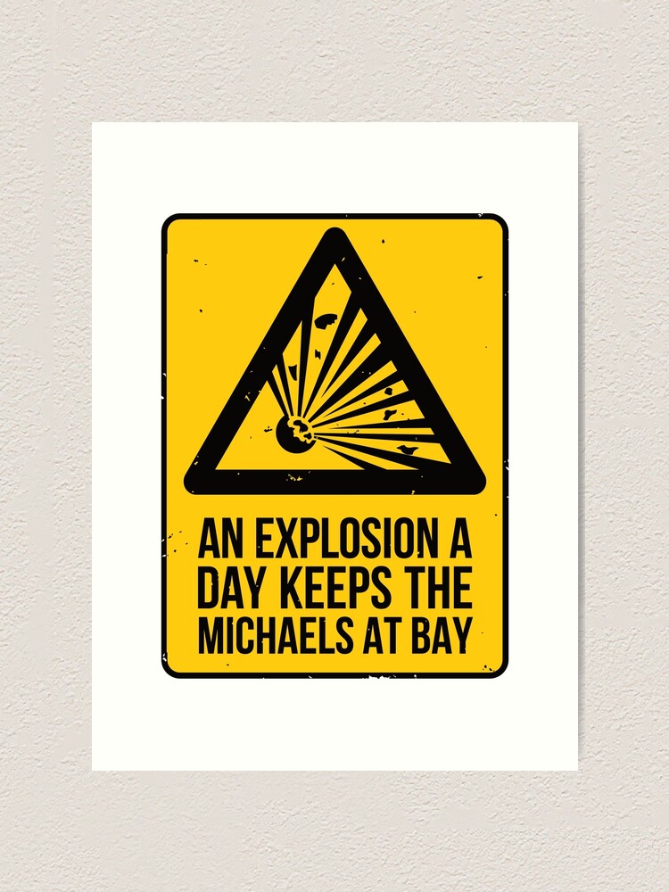 "Michael Bay - Explosions Meme" Art Print for Sale by IncognitoMode ...
