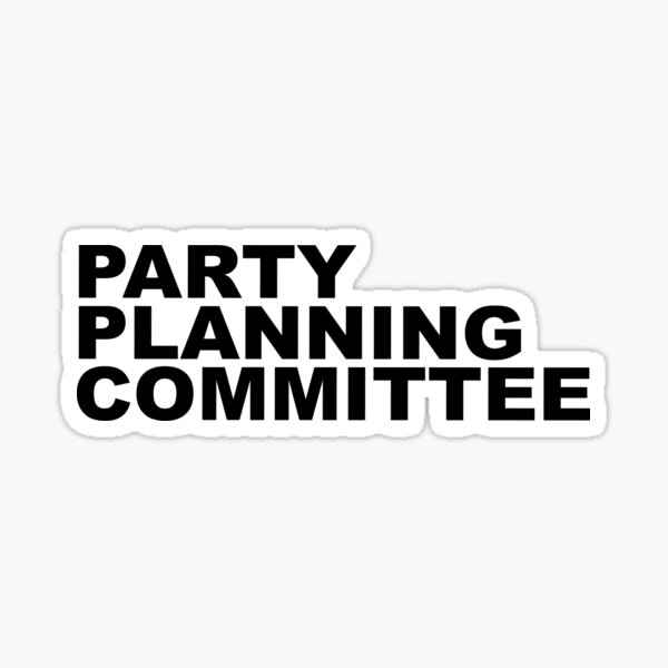 Party Planning Committee Gifts & Merchandise | Redbubble