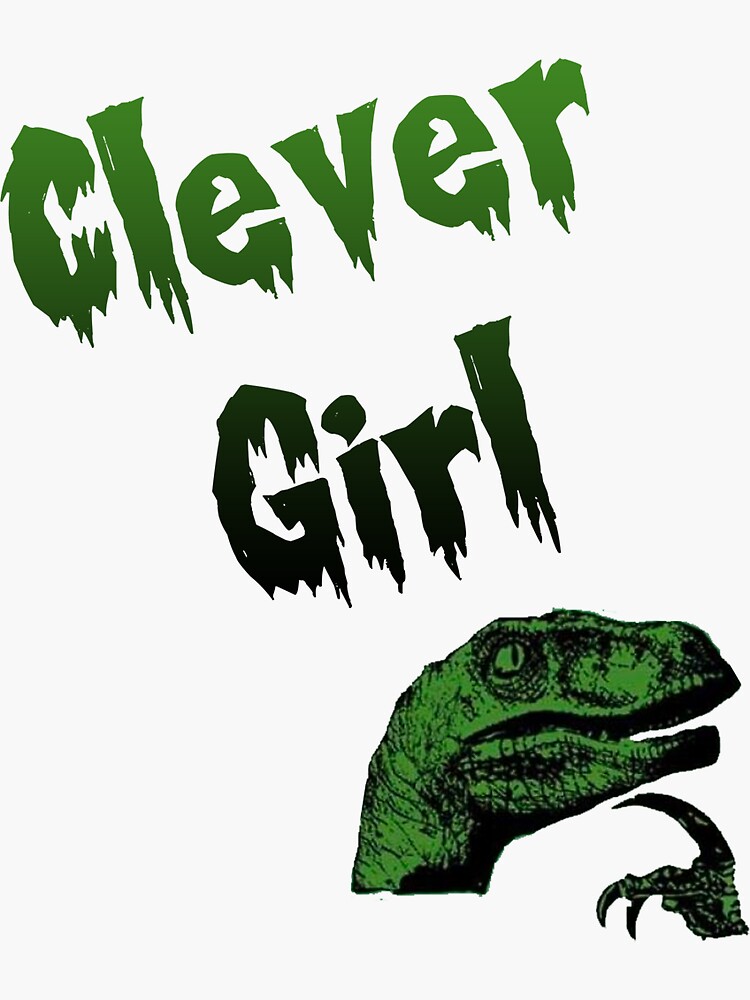 "Clever Girl..." Sticker for Sale by DTS-Artwork | Redbubble