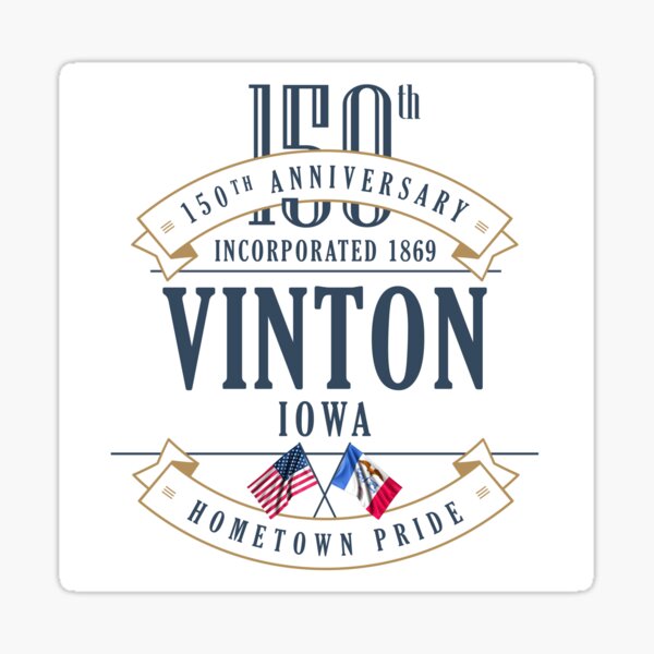 "Vinton, Iowa 150th Anniversary" Sticker for Sale by UrbanLove2008 ...