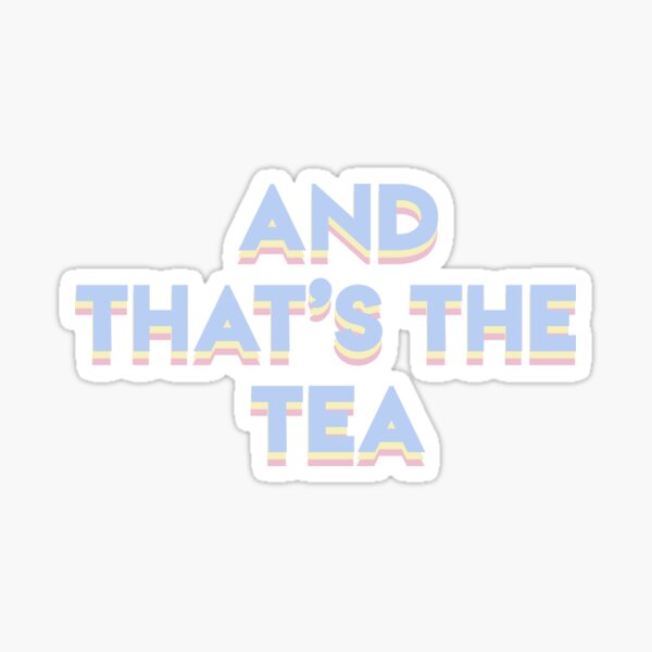 And Thats The Tea Meme Gifts & Merchandise | Redbubble