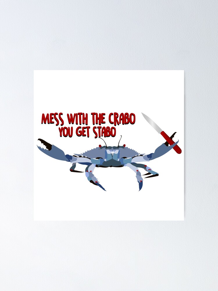 Póster «Lío con el crabo obtienes stabo» de smolbutdedly | Redbubble