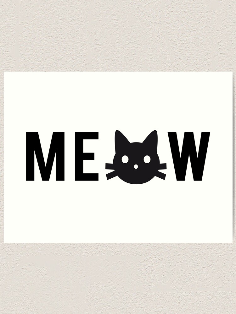 "meow, text design, word art with black cat head" Art Print for Sale by ...