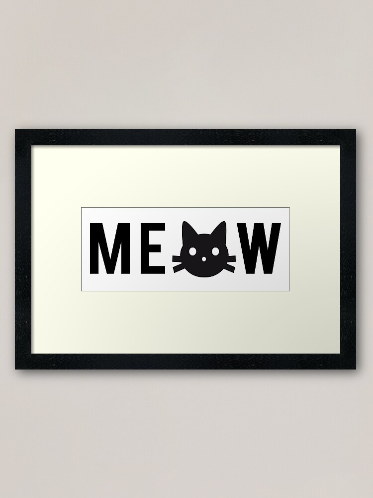 "meow, text design, word art with black cat head" Framed Art Print for ...