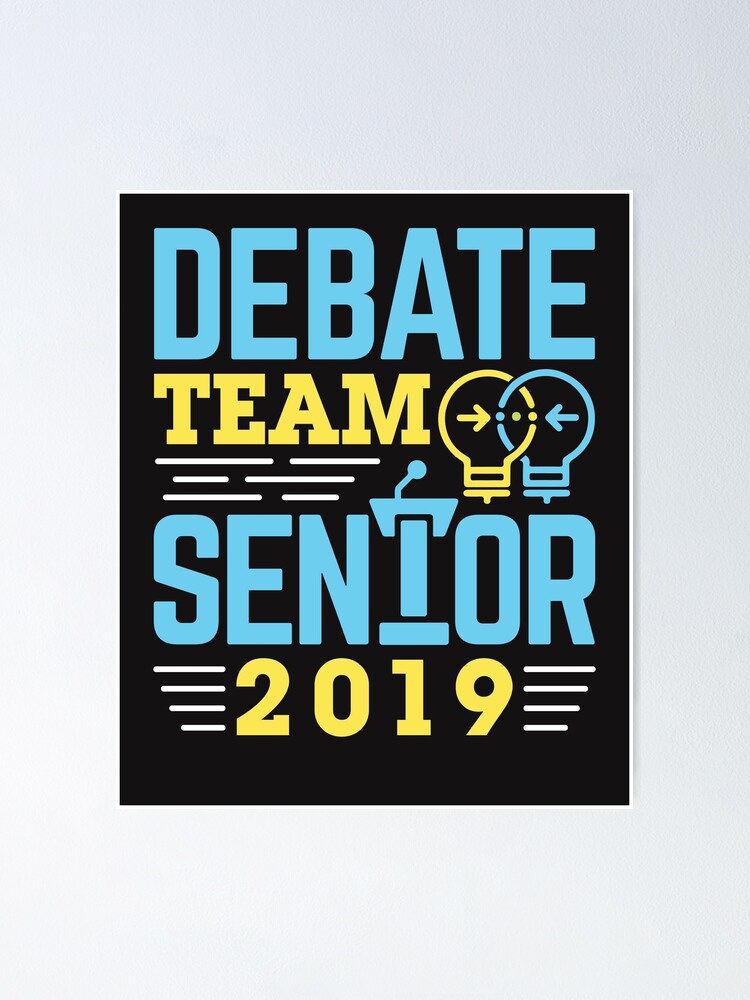 "Debate Team Senior 2019" Poster by jaygo | Redbubble