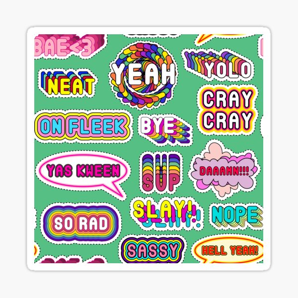 "Pattern #4: YOLO, Slay!, Hell Yeah!, Yas Kween, etc." Sticker for Sale ...