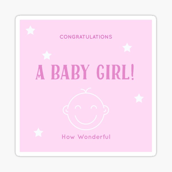 "Congratulations, A Baby Girl" Sticker for Sale by madtoyman | Redbubble
