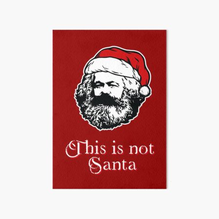"Karl Marx - This Is Not Santa - Marxist Christmas Design" Art Board ...