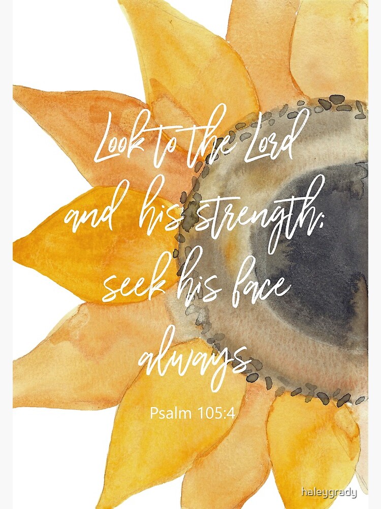 "Sunflower Psalm 105:4" Art Print for Sale by haleygrady | Redbubble