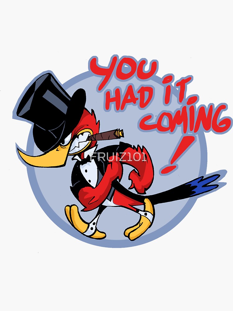 "You had it coming!" Sticker for Sale by FRUIZ101 | Redbubble