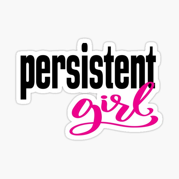 "Persistent Girl" Sticker for Sale by ProjectX23 | Redbubble