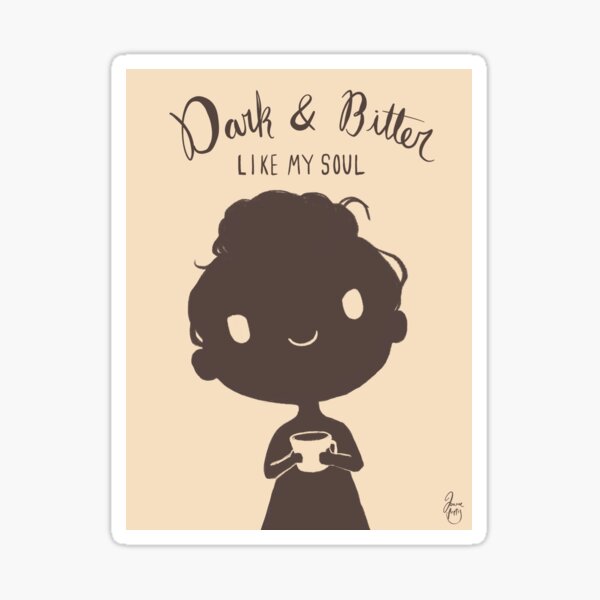 "Dark & Bitter" Sticker for Sale by chibijoey | Redbubble