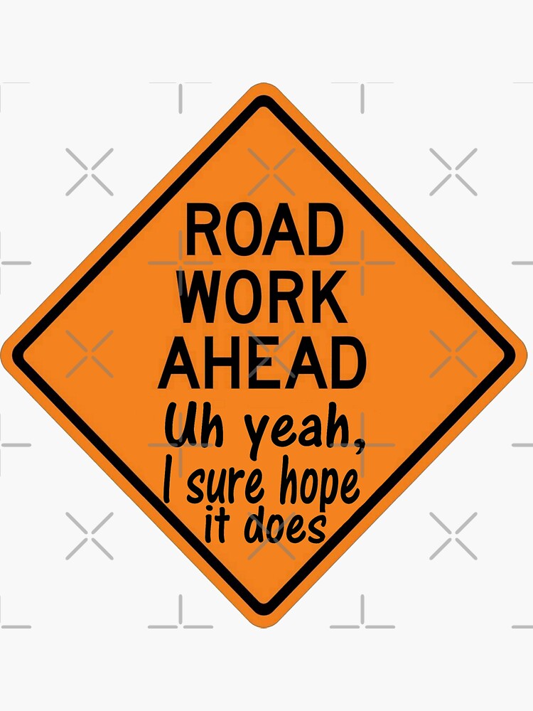"Road Work Ahead " Sticker for Sale by CatGirl101 | Redbubble