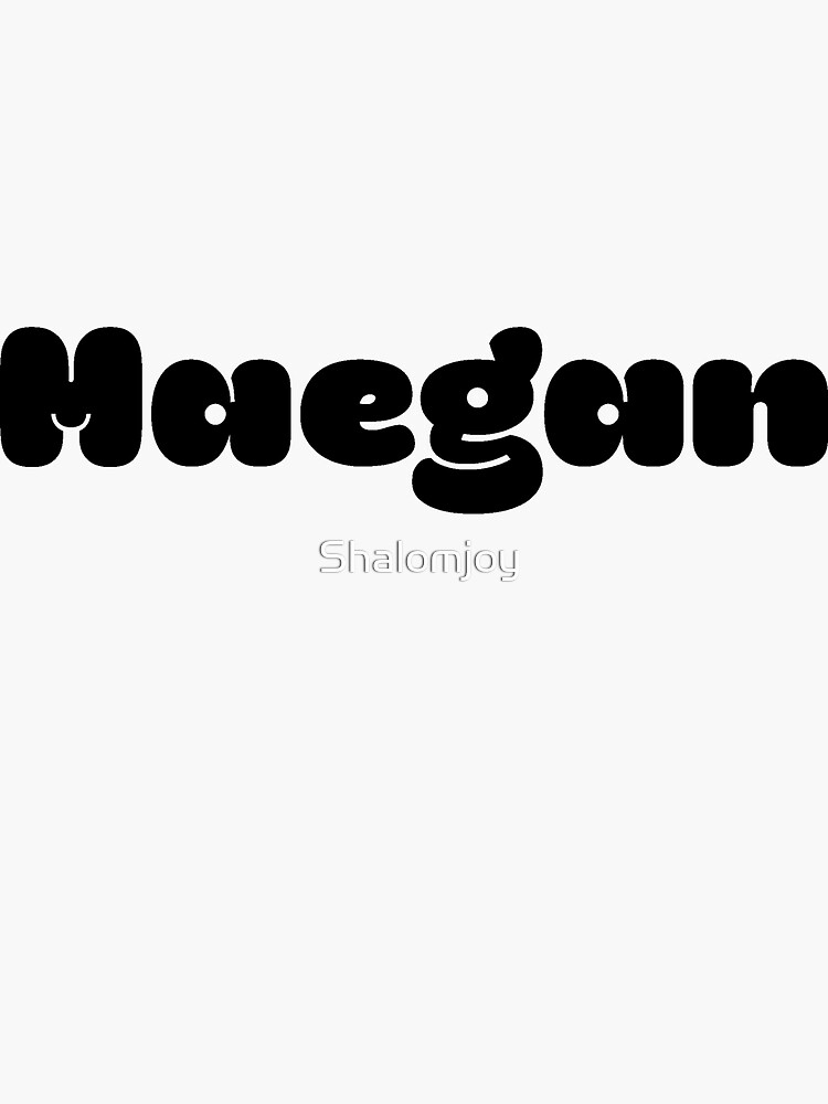 "Meagan" Sticker by Shalomjoy | Redbubble