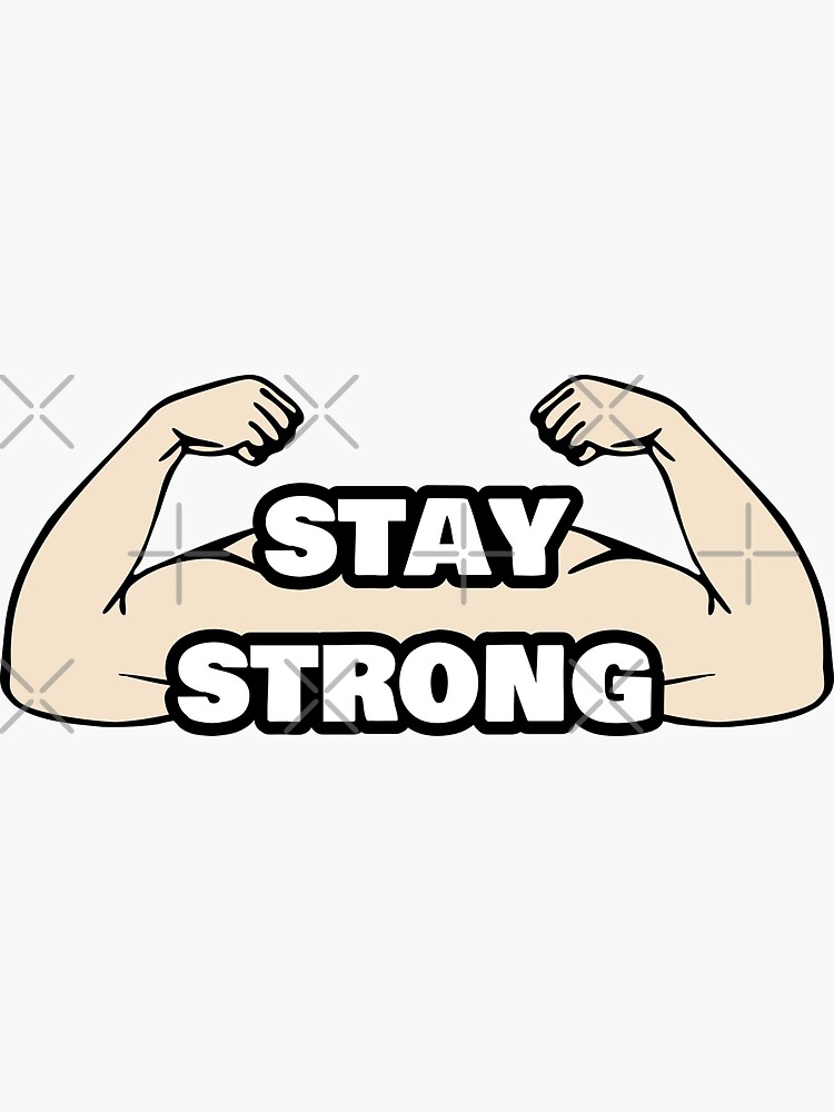"Stay Strong" Sticker for Sale by Cute-Kingdom | Redbubble