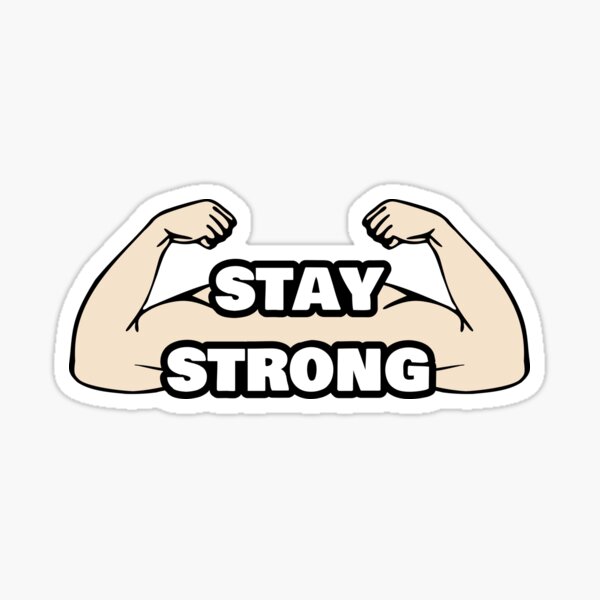 "Stay Strong" Sticker for Sale by Cute-Kingdom | Redbubble