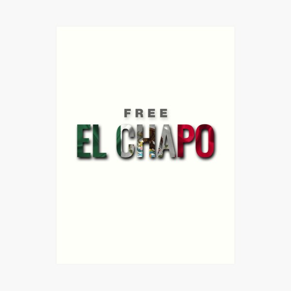 El Chapo Art Prints | Redbubble