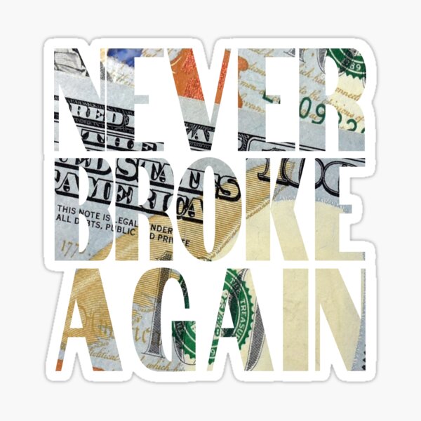Never Broke Again Stickers | Redbubble