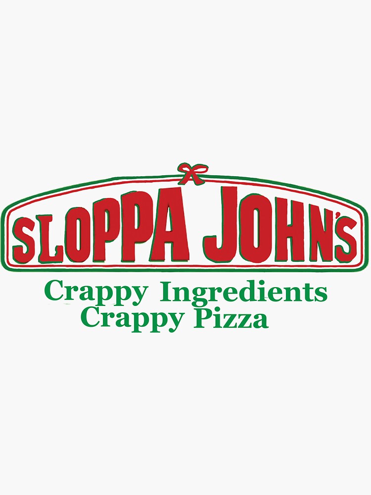 "Sloppa John's Pizza" Sticker for Sale by ZenGalacticore | Redbubble