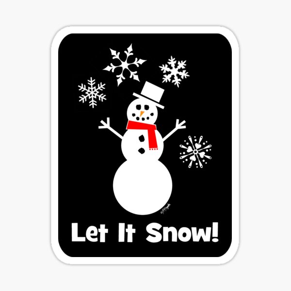 "Let It Snow Snowman" Sticker for Sale by ArtVixen | Redbubble