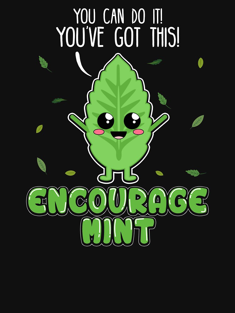 "Encouragemint Cute Mint Leaf Positive Encouragement Motivation" T ...