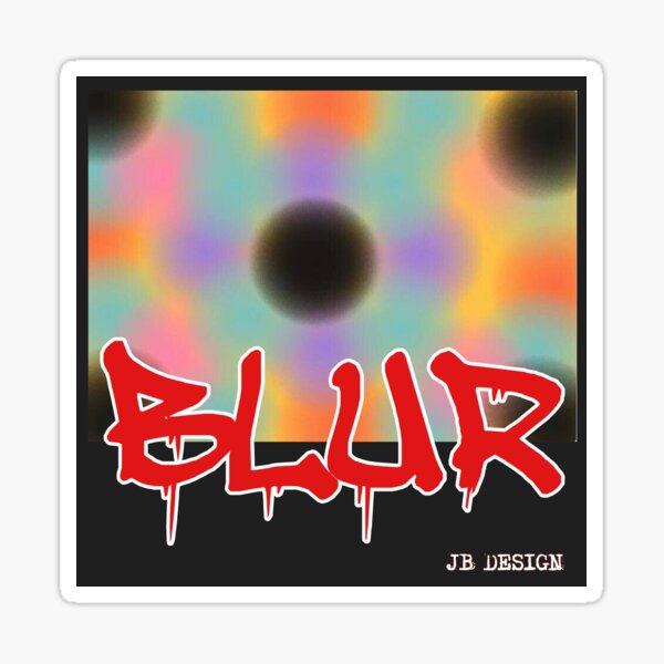 "BLUR" Sticker for Sale by lindsayginn | Redbubble