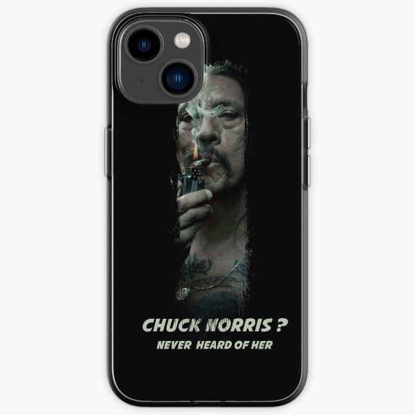 "Danny Trejo never heard of chuck norris" iPhone Case for Sale by Quentin1984 | Redbubble