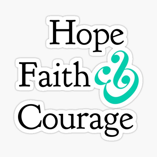 "Hope, Faith & Courage Inspirational Quote" Sticker by JodyWahl | Redbubble