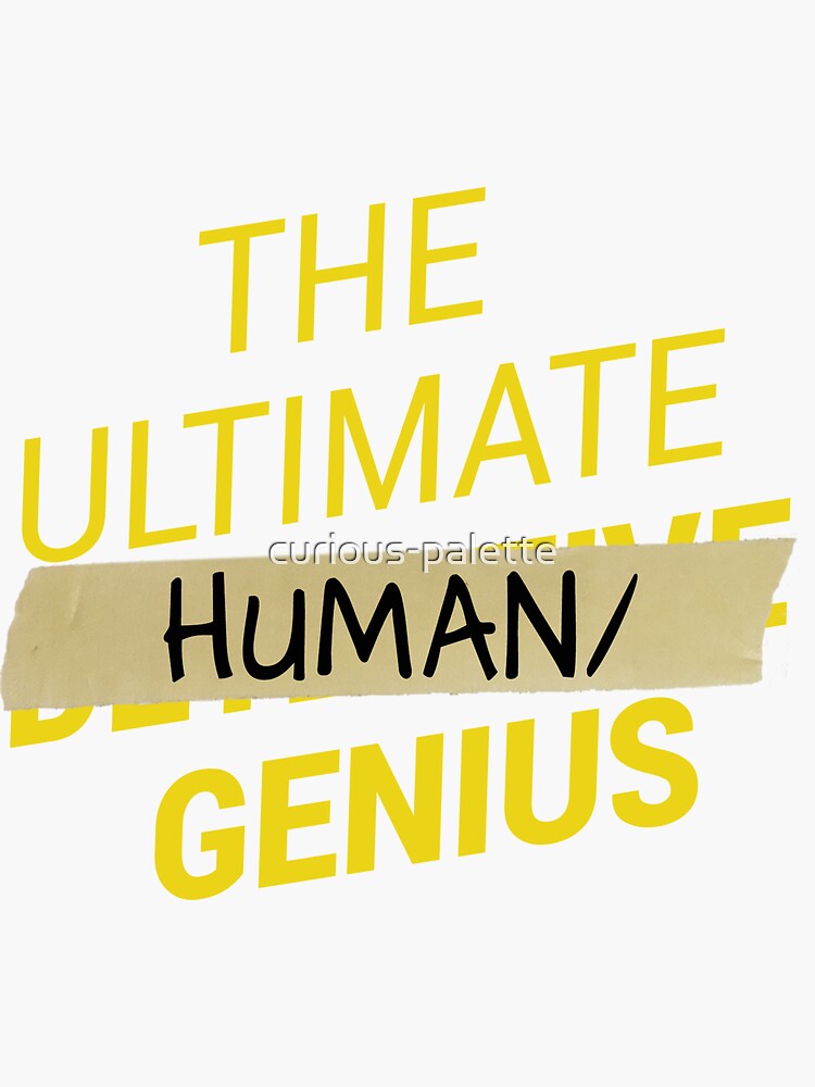 "B99 - Ultimate human slash genius" Sticker for Sale by curious-palette ...