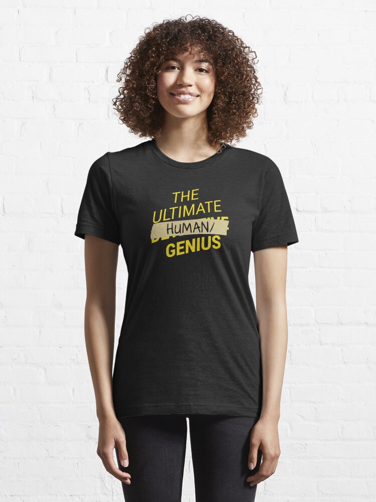 "B99 - Ultimate human slash genius" T-shirt for Sale by curious-palette ...