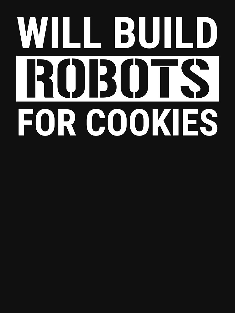 "Funny Mechanical Engineer Robots Cookies T-shirt" T-shirt for Sale by ...
