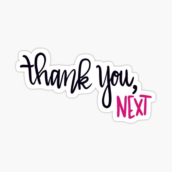 "Thank you, next " Sticker for Sale by happygosunshine | Redbubble