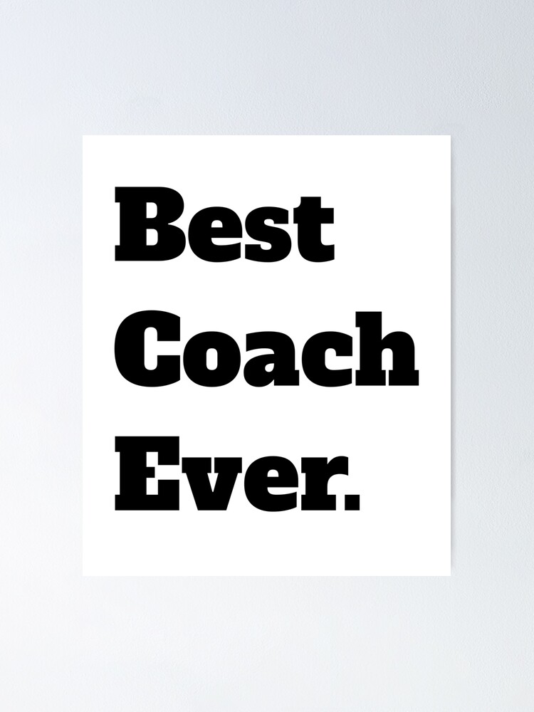 "Best Coach Ever" Poster by marosharaf | Redbubble