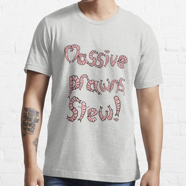 "Massive Prawns, Stew" T-shirt for Sale by Dr-Vits | Redbubble ...